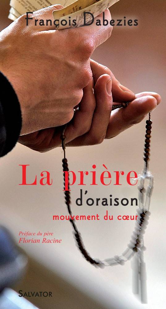 La prière d´oraison mouvement du coeur | Salvator