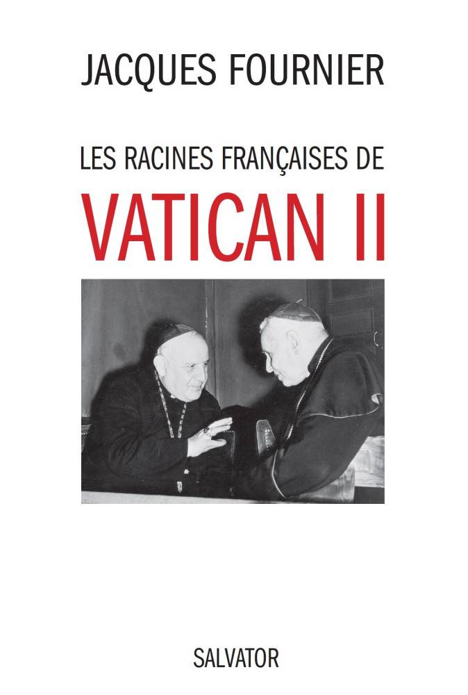 Les racines françaises de Vatican II | Salvator