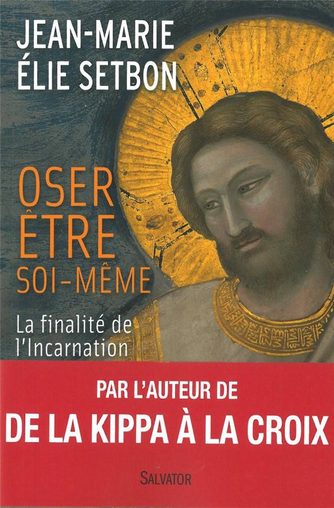 Oser être soi-même, finalité de l´incarnation | Salvator
