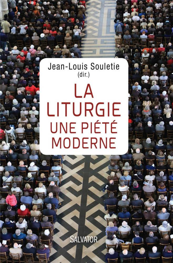La liturgie une piété moderne | Salvator