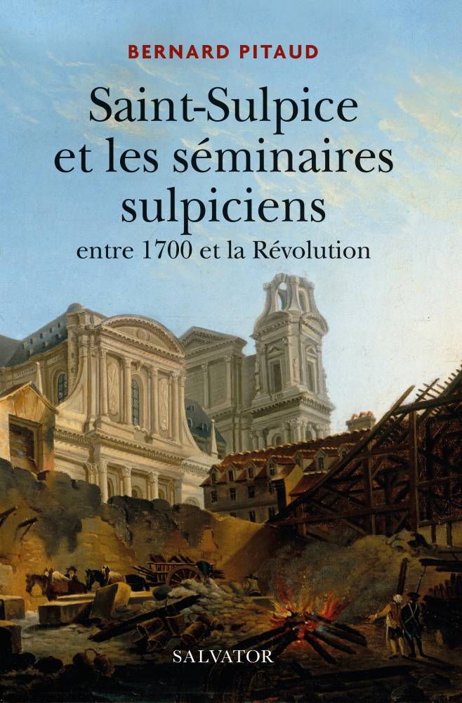 Saint-Sulpice et les séminaires sulpiciens entre 1700 et la révolution ...