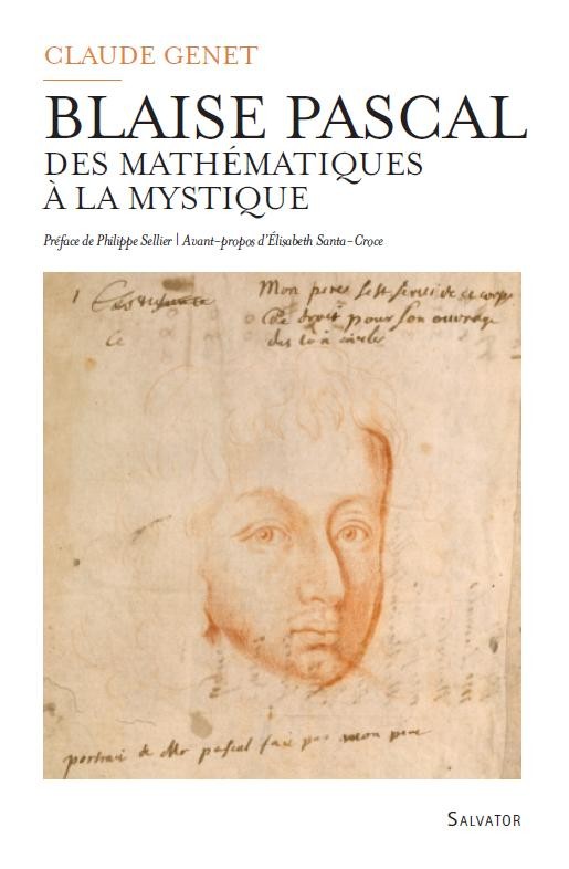 Blaise Pascal, des mathématiques à la mystique | Salvator